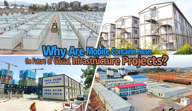 Why Are Mobile Container Houses The Future Of Global Infrastructure ...